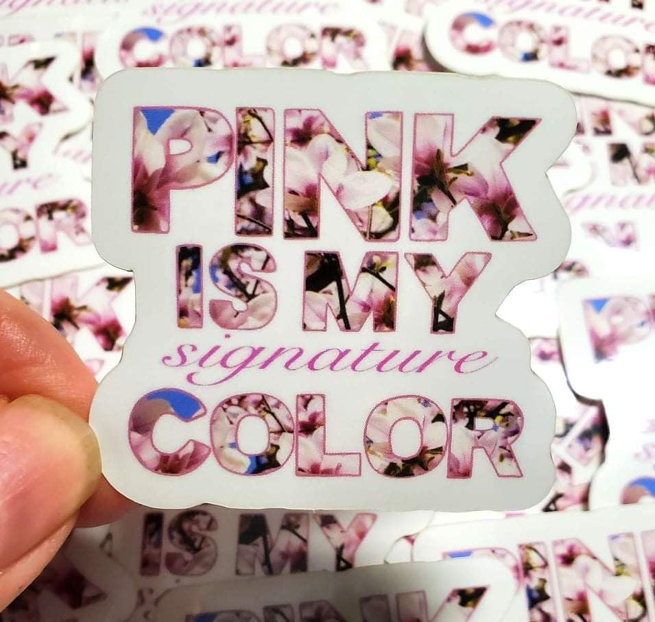 Pink is my Signature Color sticker – Magic Maker B